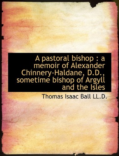 Buy A Pastoral Bishop: A Memoir of Alexander Chinnery-Haldane, D.D ...