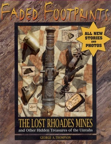 Faded Footprints: The Lost Rhoades Gold Mines & Other Hidden Treasures ...
