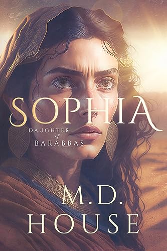 Amazon.com: Sophia: Daughter of Barabbas (The Barabbas Trilogy Book 4 ...