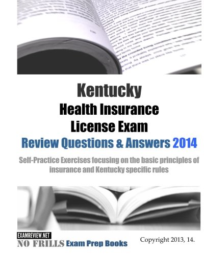 Kentucky Health Insurance License Exam Review Questions & Answers 2014 ...