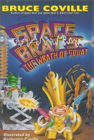 The WRATH OF SQUAT (SPACE BRAT 3): Coville, Bruce: 9780671891985 ...
