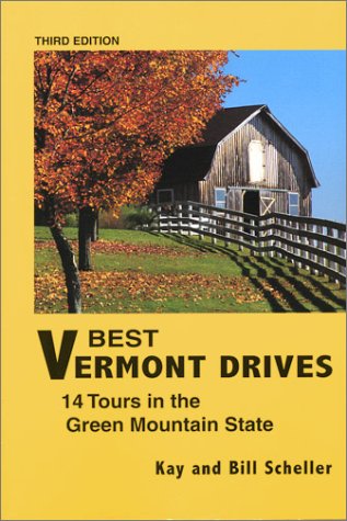 Best Vermont Drives : 14 Tours in the Green Mountain State: Scheller ...