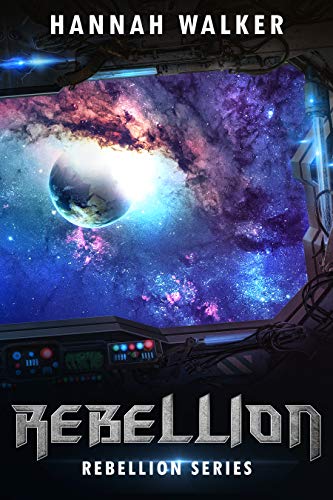 Amazon.com: Rebellion (Rebellion Series Book 1) eBook : Walker, Hannah ...