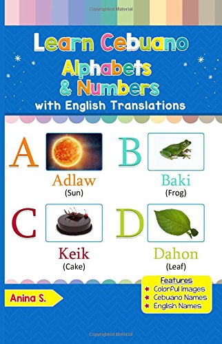 Amazon.com: Learn Cebuano Alphabets & Numbers: Colorful Pictures ...
