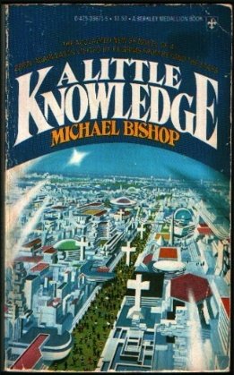 A Little Knowledge: Bishop, Michael: 9780425036716: Amazon.com: Books