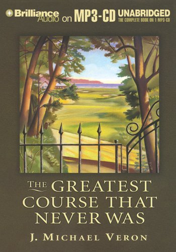 The Greatest Course That Never Was : Veron, J. Michael, Schirner, Buck ...