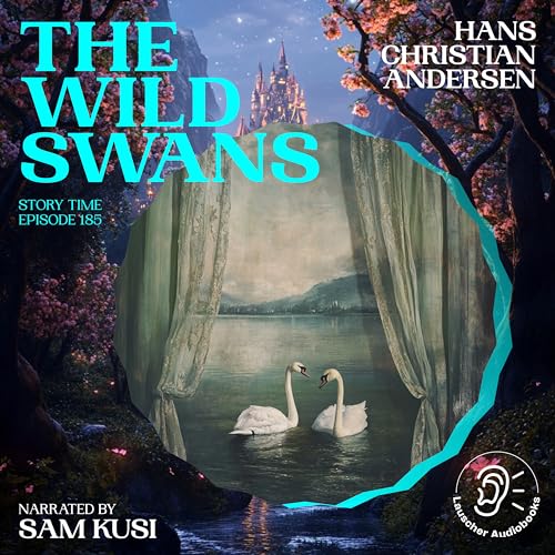Chapter 12 (The Wild Swans (Story Time, Episode 185)) song by STORY ...