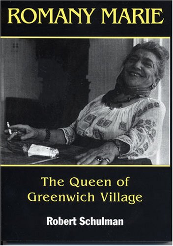 Romany Marie: The Queen of Greenwich Village: Robert Schulman ...