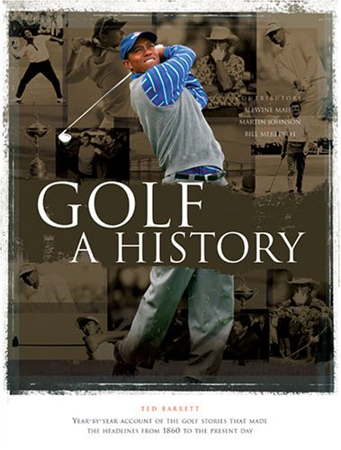 Golf a History: Barrett, Ted: 9781844423873: Amazon.com: Books