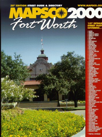 Mapsco 2000: Fort Worth Street Guide & Directory (MAPSCO STREET GUIDE ...
