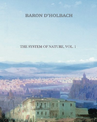 The System of Nature, Vol. 1: D'Holbach, Baron: 9781456569808: Amazon ...