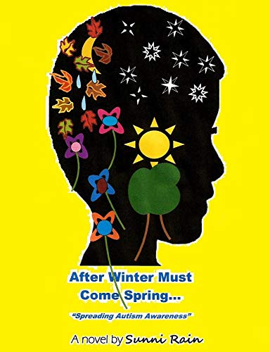 After Winter Must Come Spring...: Sunni Rain: 9780692094860: Amazon.com ...
