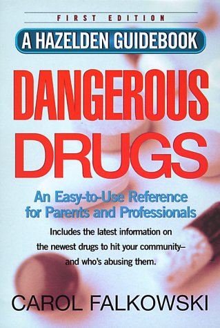 Dangerous Drugs: Easy-to-use Reference for Parents and Professionals ...