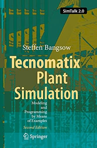 Tecnomatix Plant Simulation: Modeling and Programming by Means of ...