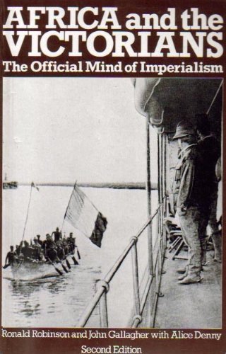 Africa and the Victorians: The Official Mind of Imperialism by Ronald ...