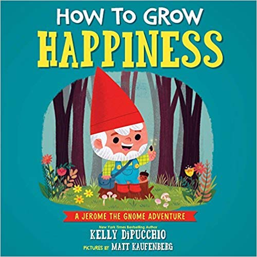 How to Grow Happiness: Kelly DiPucchio, Matt Kaufenberg: 9781338557626 ...
