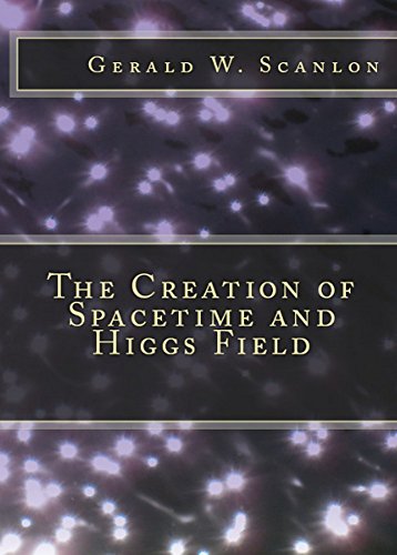Amazon.com: The Creation of Spacetime and Higgs Field eBook : Scanlon ...