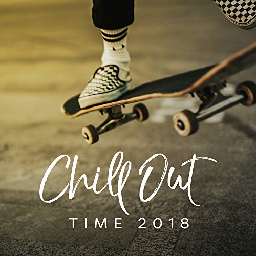 Play Chill Out Time 2018 by Chillout, Chill Out Zone, Chillout Music ...