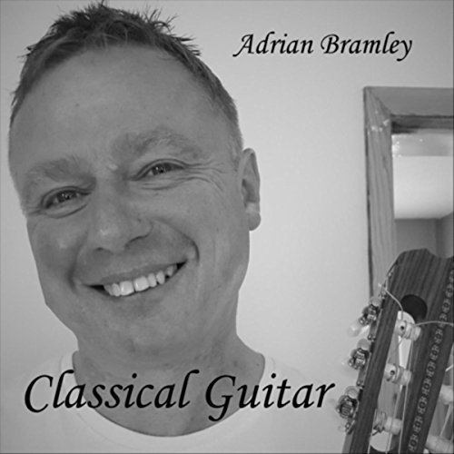 Amazon.com: Classical Guitar : Adrian Bramley: Digital Music