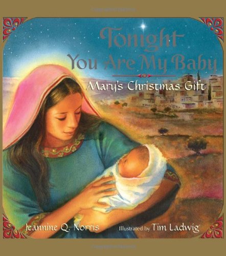 Amazon.com: Tonight You Are My Baby: Mary's Christmas Gift ...