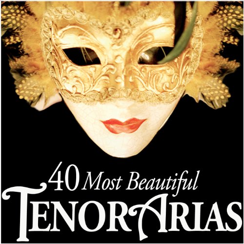 40 Most Beautiful Tenor Arias : VARIOUS ARTISTS: Amazon.fr ...