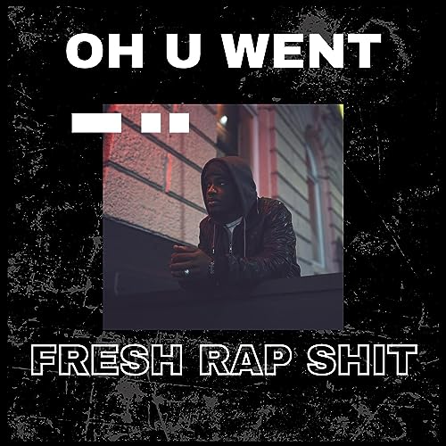 Amazon.com: Oh U Went - Fresh Rap Shit [Explicit] : VARIOUS ARTISTS ...