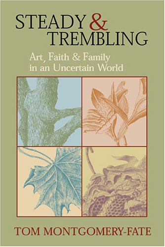 Steady & Trembling: Art, Faith, & Family in an Uncertain World ...