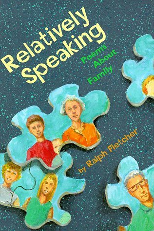 Relatively Speaking: Poems About Family: Fletcher, Ralph, Fletcher/lyon ...