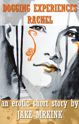 Dogging Experiences - Rachel - Kindle edition by MrKink, Jake ...