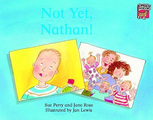 Not Yet, Nathan! (Cambridge Reading) by Sue Perry (1996-02-01): unknown ...