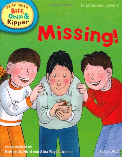 Missing! (Read with Biff, Chip and Kipper: First Stories, Level 4 ...