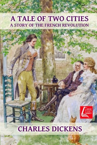 A Tale Of Two Cities - large print: A story of the French Revolution ...