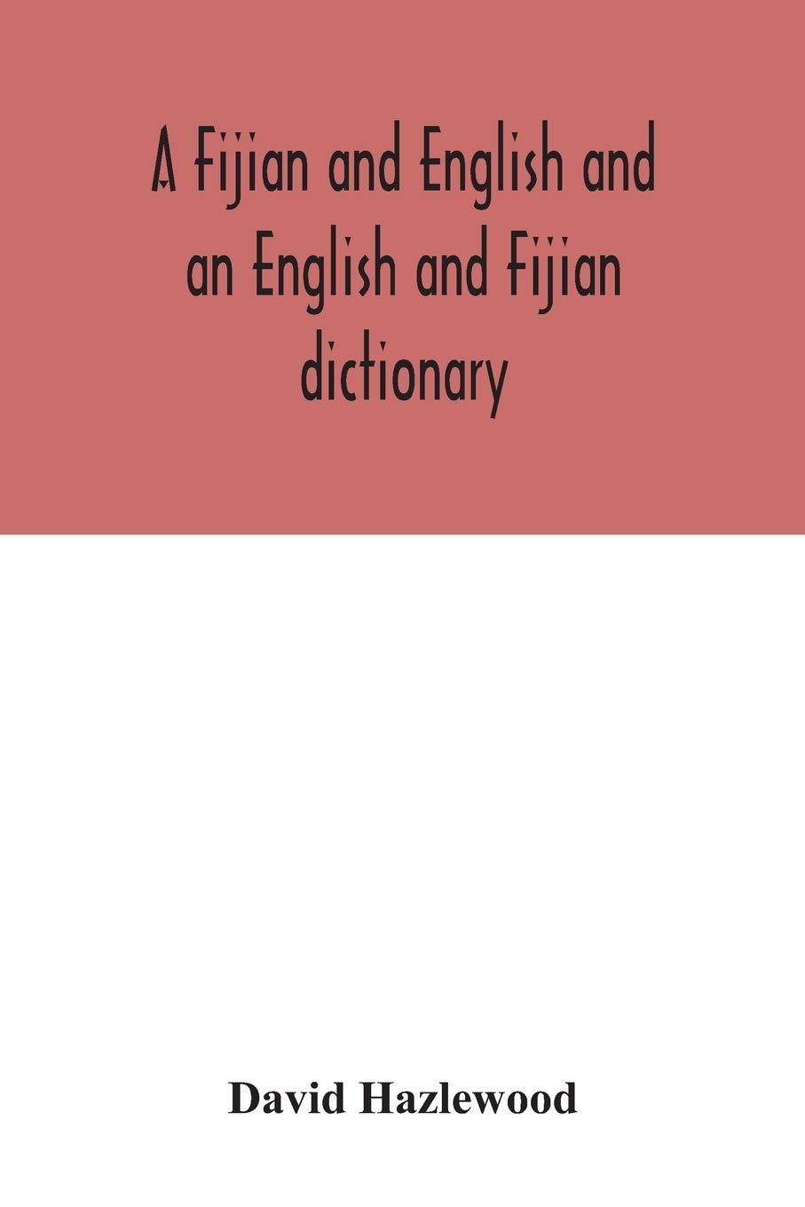 Buy A Fijian and English and an English and Fijian dictionary, with ...
