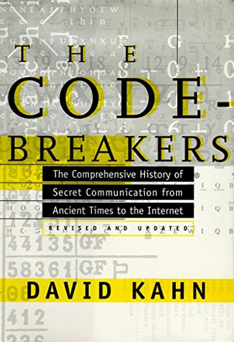 The Codebreakers: The Comprehensive History of Secret Communication ...