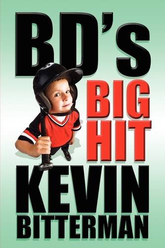 Bd's Big Hit: Bitterman, Kevin: 9781608363667: Amazon.com: Books