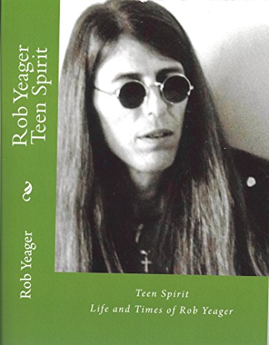 Amazon.com: Teen Spirit: The life and times Of Rob Yeager eBook ...