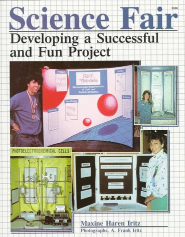 Science Fair: Developing a Successful and Fun Project: Iritz, Maxine ...