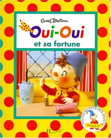 Amazon.com: Oui-Oui et sa fortune (Oui-Oui.): 9782012234642: Books