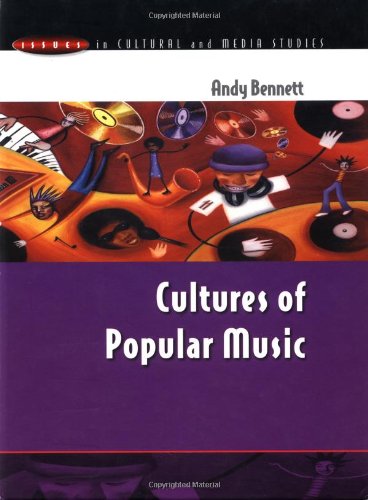 Cultures of Popular Music (Issues in Cultural & Media Studies): Bennett ...