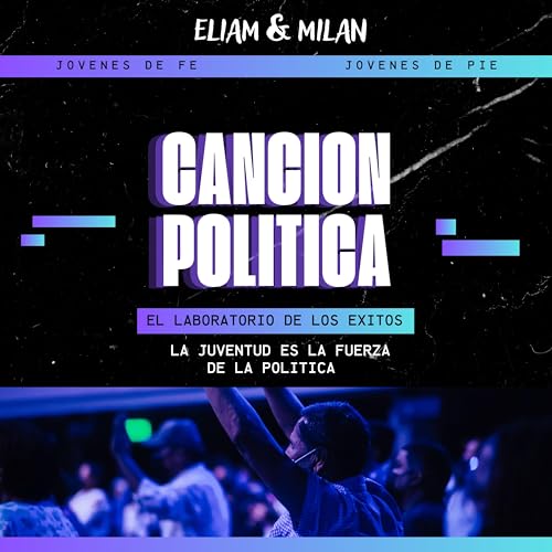 Écouter CANCION POLITICA par Eliam & Milan sur Amazon Music Unlimited ...