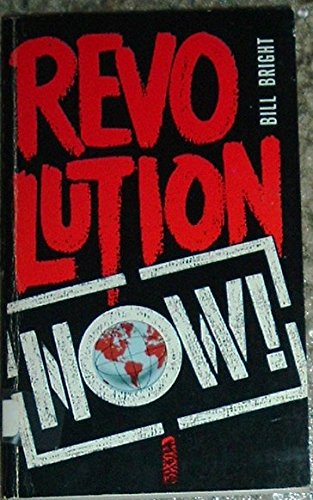 Revolution Now: Bill Bright: Amazon.com: Books
