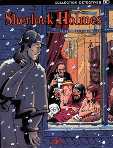 Sherlock Holmes T02: La Béquille d'aluminium: Clair, Guy, Duchâteau ...