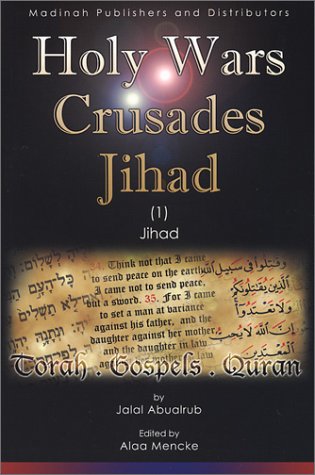 Holy Wars Crusades Jihad: In the Torah, the Gospels & the Quran: Jalal ...