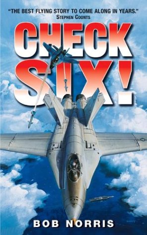 Check Six!: Norris, Bob: Amazon.com: Books