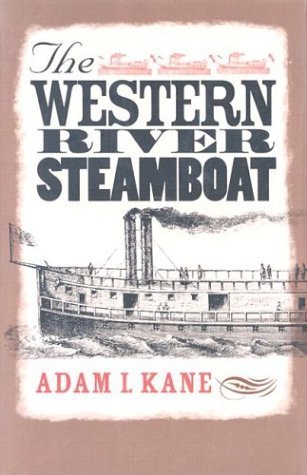 The Western River Steamboat (Ed Rachal Foundation Nautical Archaeology ...