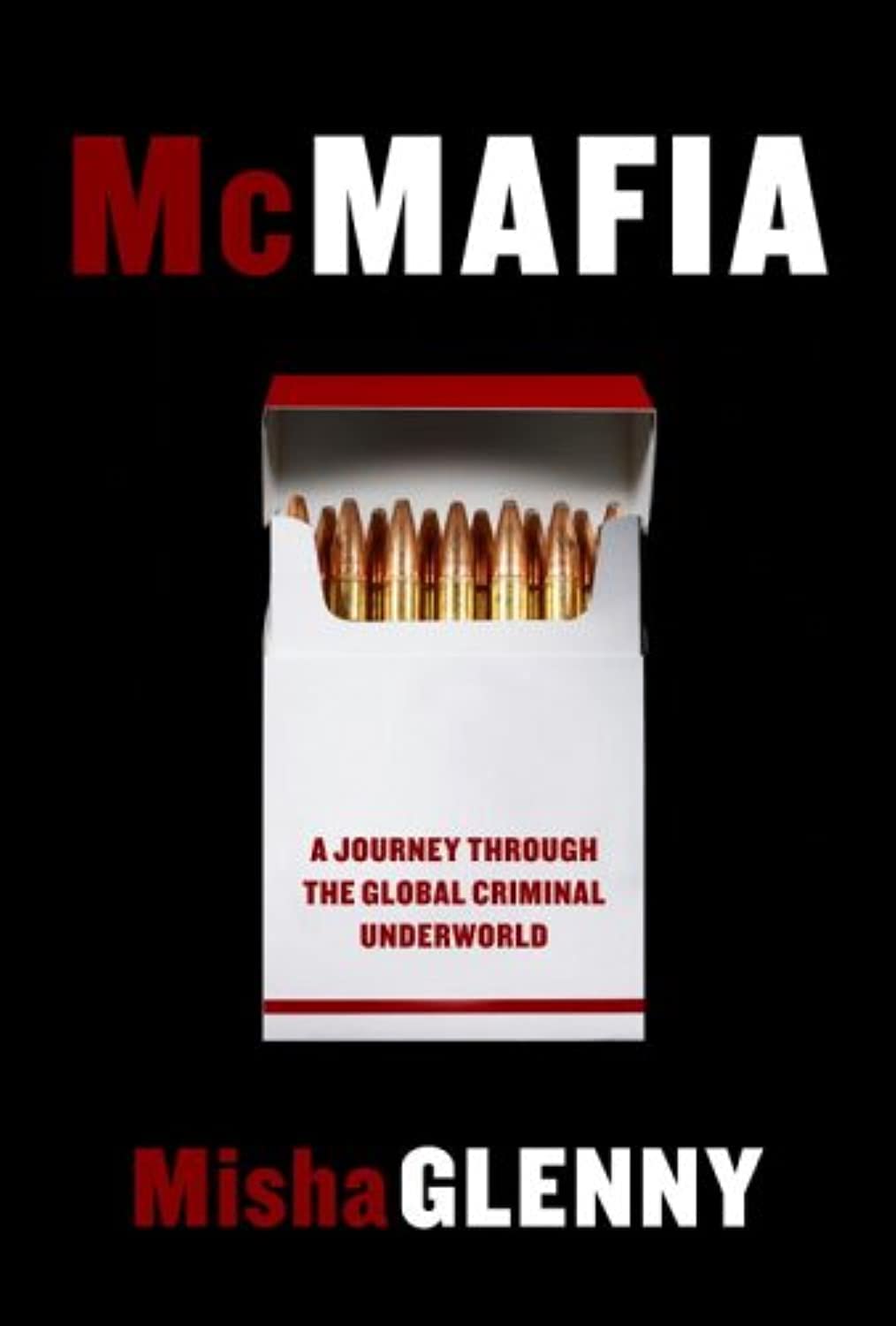 McMafia: A Journey Through the Global Criminal Underworld: Glenny ...