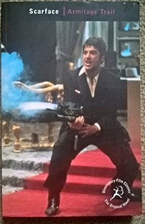 Scarface: The Novel (Bloomsbury Film Classics) : Trail, Armitage ...
