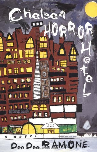 Chelsea Horror Hotel: A Novel: Ramone, Dee Dee: 9781560253044: Amazon ...