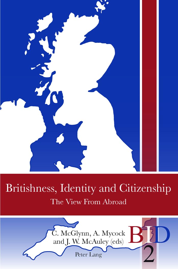 Britishness, Identity and Citizenship: The View From Abroad (British ...