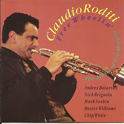 Amazon Music - Claudio RoditiのFree Wheelin': The Music of Lee Morgan ...